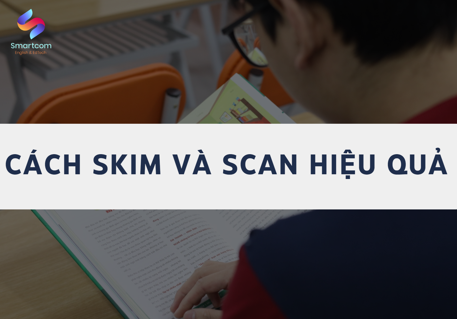 Cách áp dụng kỹ năng skim và scan trong IELTS Reading