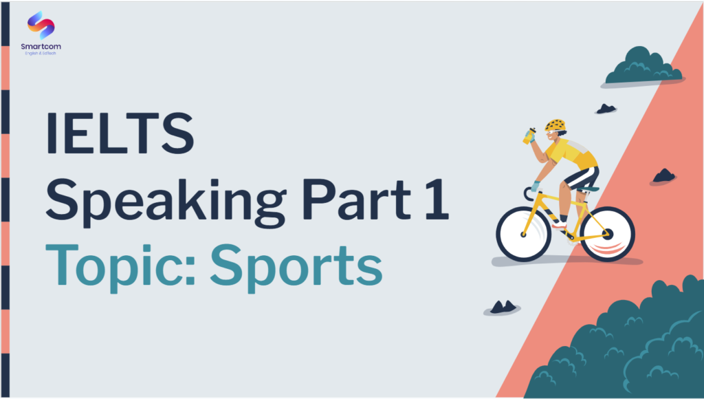 Gợi ý trả lời IELTS Speaking chủ đề Sports Part 1,2,3