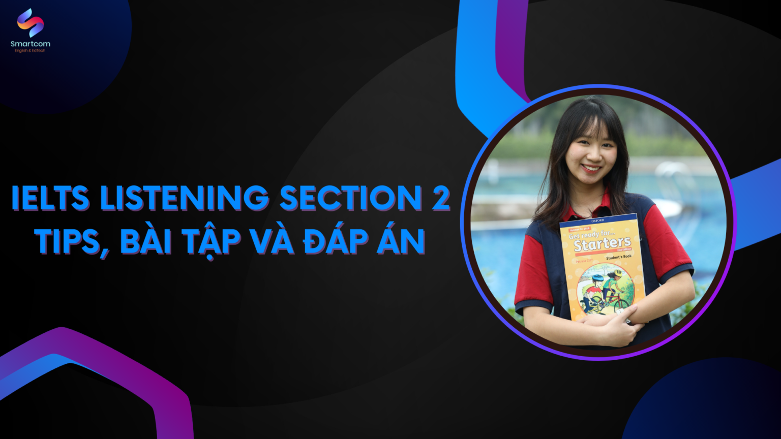 IELTS Listening section 2 - Tips, bài tập và đáp án