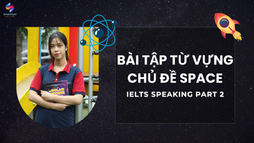 Bộ từ vựng IELTS giải gọn chủ đề SPACE