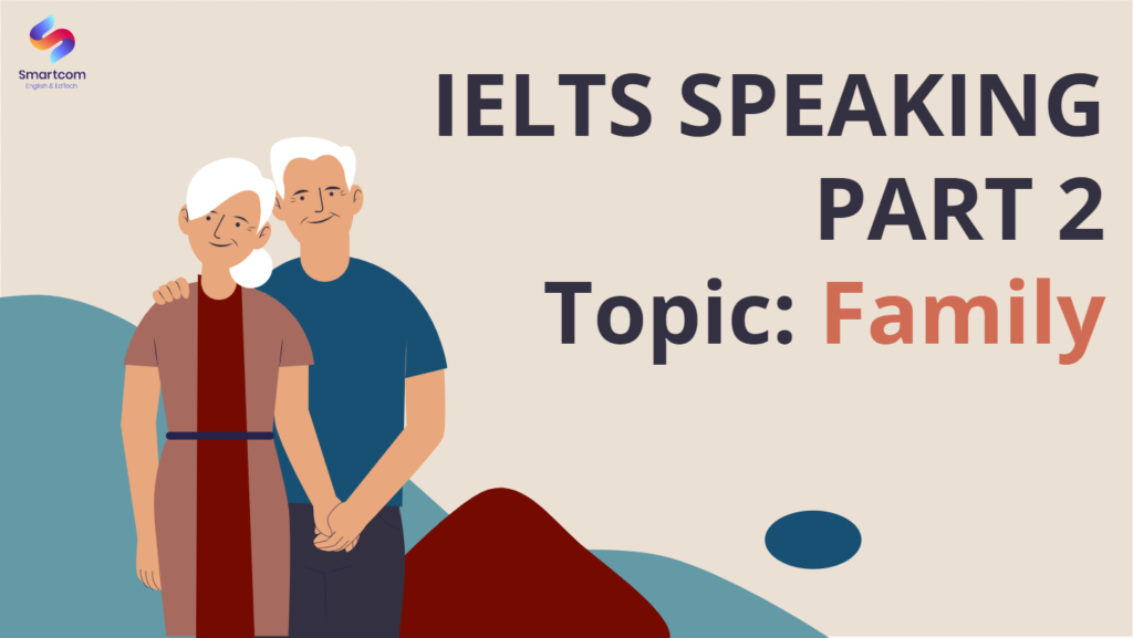 IELTS speaking part 1, 2, 3 topic: Family
