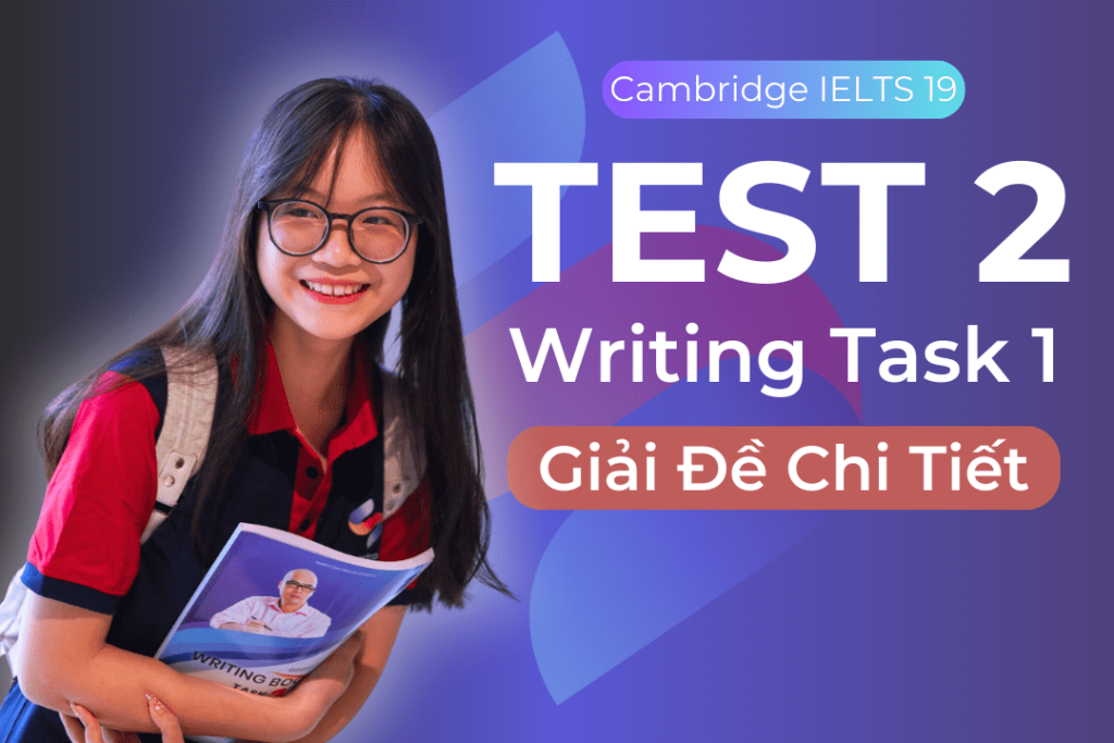 Giải đề IELTS Cambridge 19: Chi tiết Writing Task 1 [Test 2]