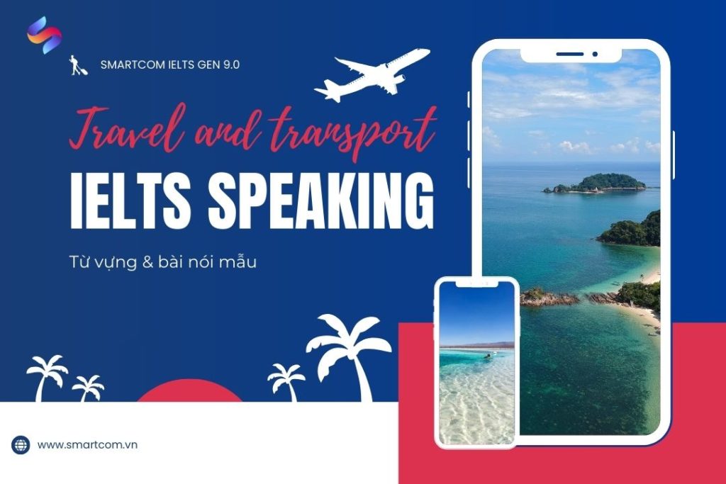 IELTS Speaking part 3 chủ đề "Travel and transport"