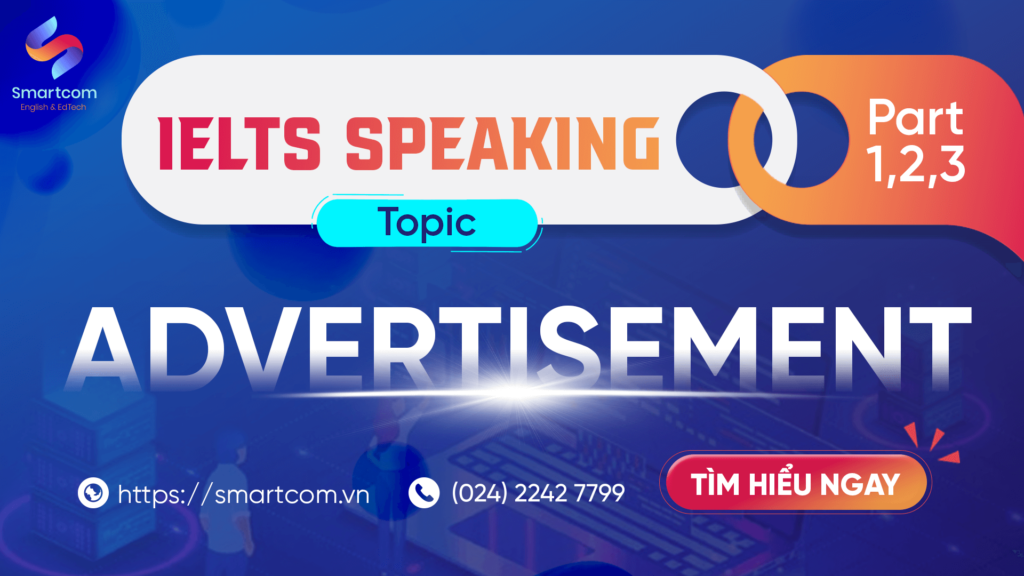 Ielts Speaking Advertisement Chủ Đề Part 1,2,3