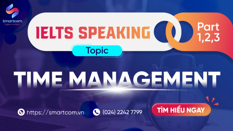 Ielts Speaking Time Management Chủ Đề Part 1,2,3