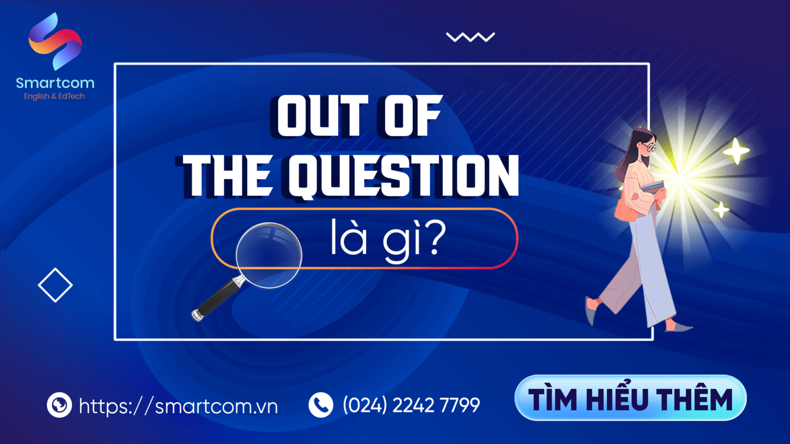 Out Of The Question Là Gì [ Ý Nghĩa Và Cách Dùng 2025 ]
