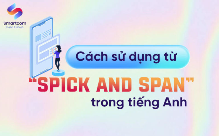 Spick And Span Là Gì [ Định Nghĩa Và Cách Dùng ]
