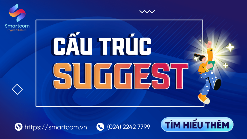 Cấu Trúc Suggest [ Suggest To V Hay Ving ]