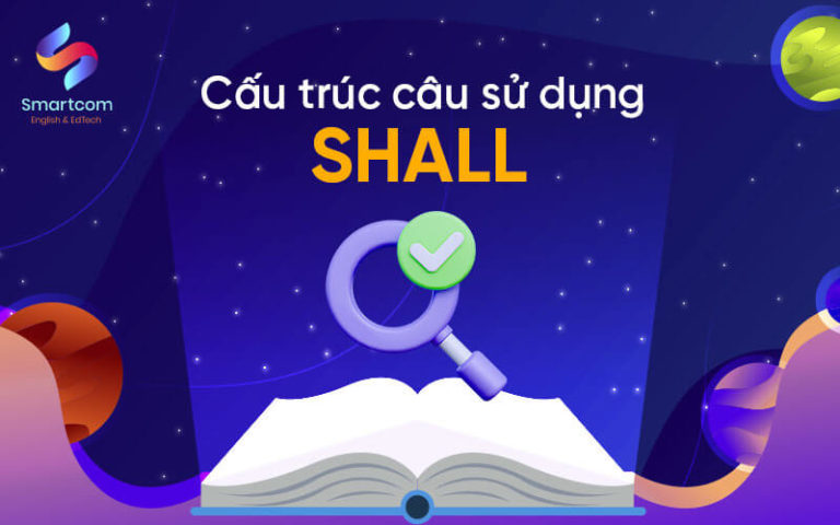 Phân Biệt Will Và Shall [ Dễ Dàng Trong 5P ]