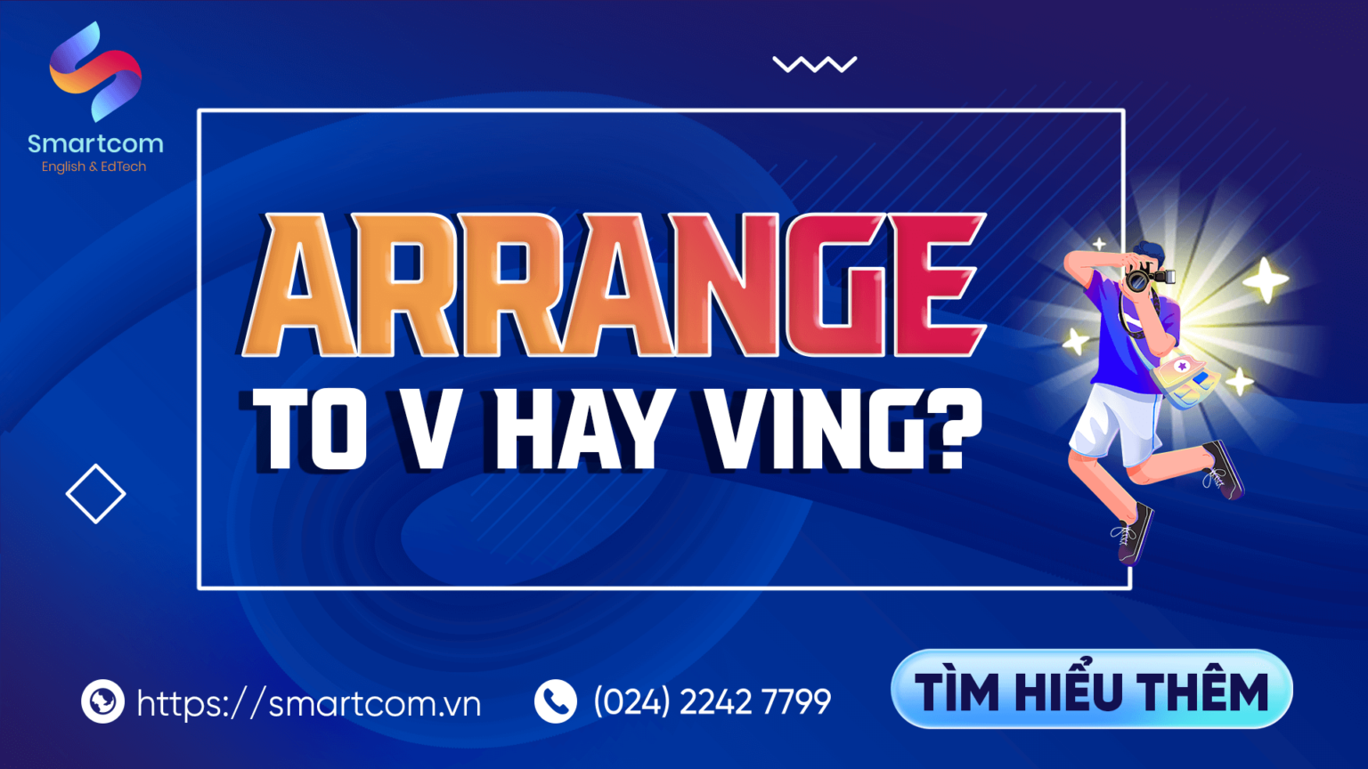 Arrange To V Hay Ving [ 5P Thuộc Lòng Cấu Trúc ]