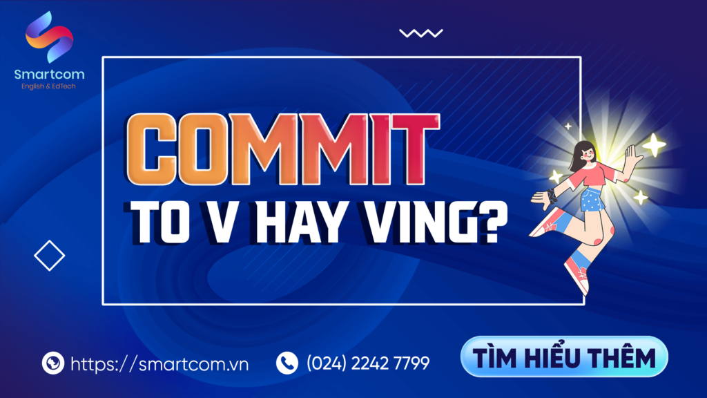Commit To V Hay Ving [ Thành Thạo Chỉ Với 5P ]