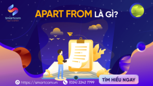 Apart from là gì? 5 phút nắm nhanh cách phân biệt