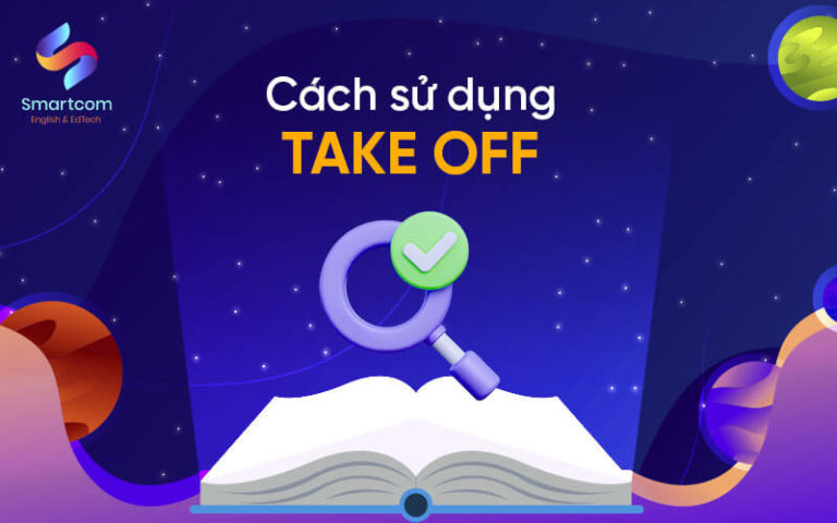 Take off là gì? 5 phút hiểu và vận dụng cấu trúc