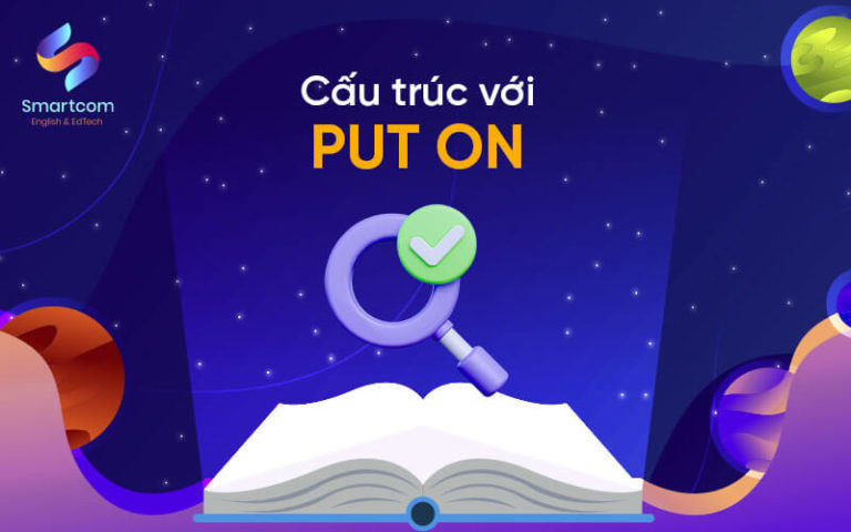 Put on là gì? Thành thạo cấu trúc chỉ với 5 phút