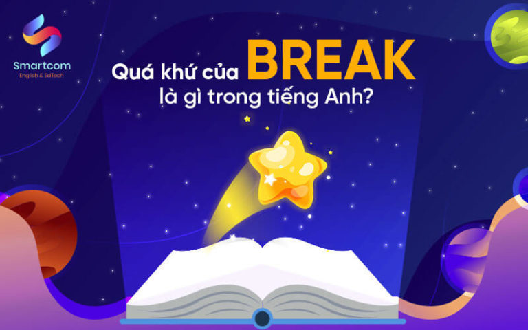 Quá khứ của break [ Những cách chia break ở V2 V3 ]