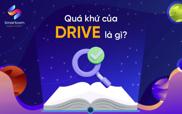 Quá khứ của drive là gì? 5 phút thuộc lòng V2 V3