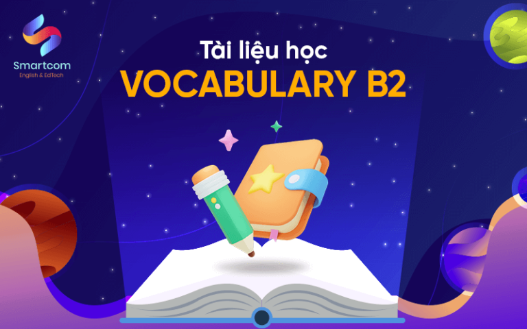 Từ vựng tiếng Anh B2 thông dụng kèm file PDF