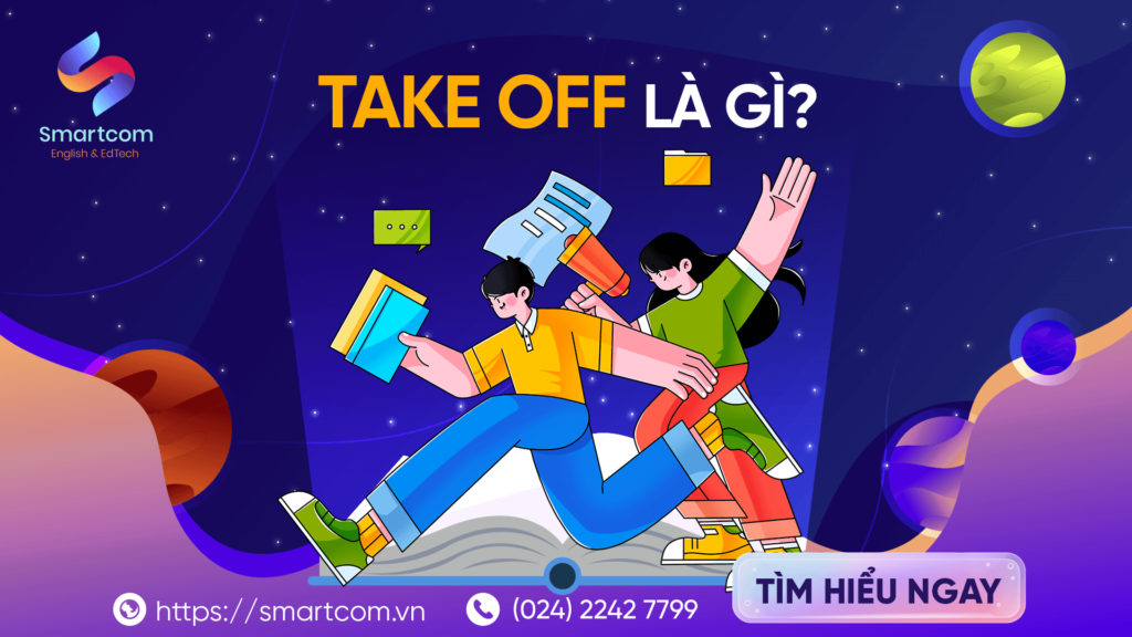 Take off là gì? 5 phút hiểu và vận dụng cấu trúc