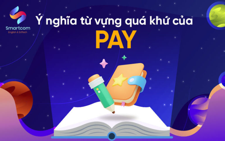 Quá khứ của pay [ 5P thành thạo V2 V3 của pay ]