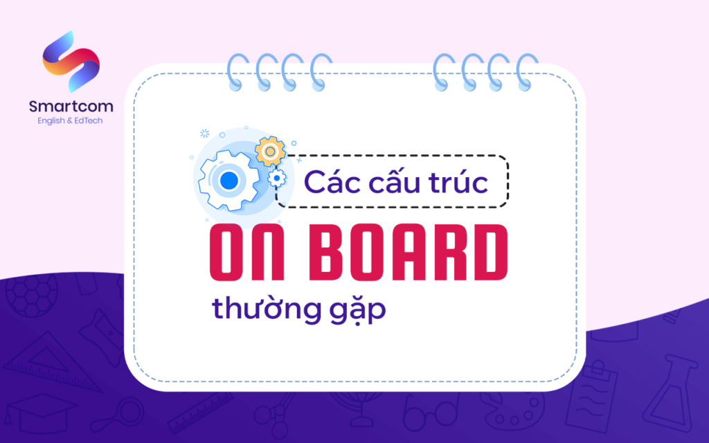 On board là gì? Hướng dẫn sử dụng các cấu trúc