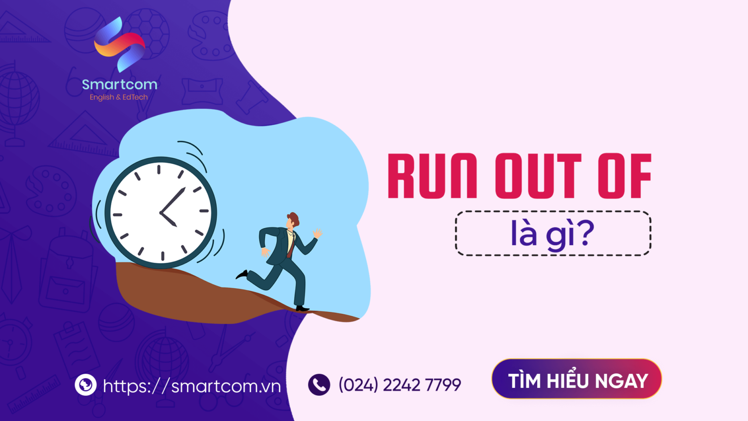 Run out of là gì? Vận dụng từ A-Z vào hội thoại mẫu